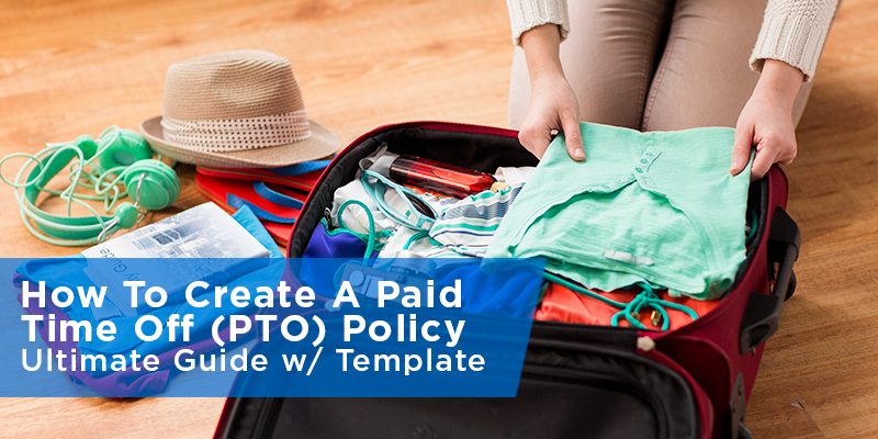 How To Create A Paid Time Off PTO Policy Ultimate Guide With Template